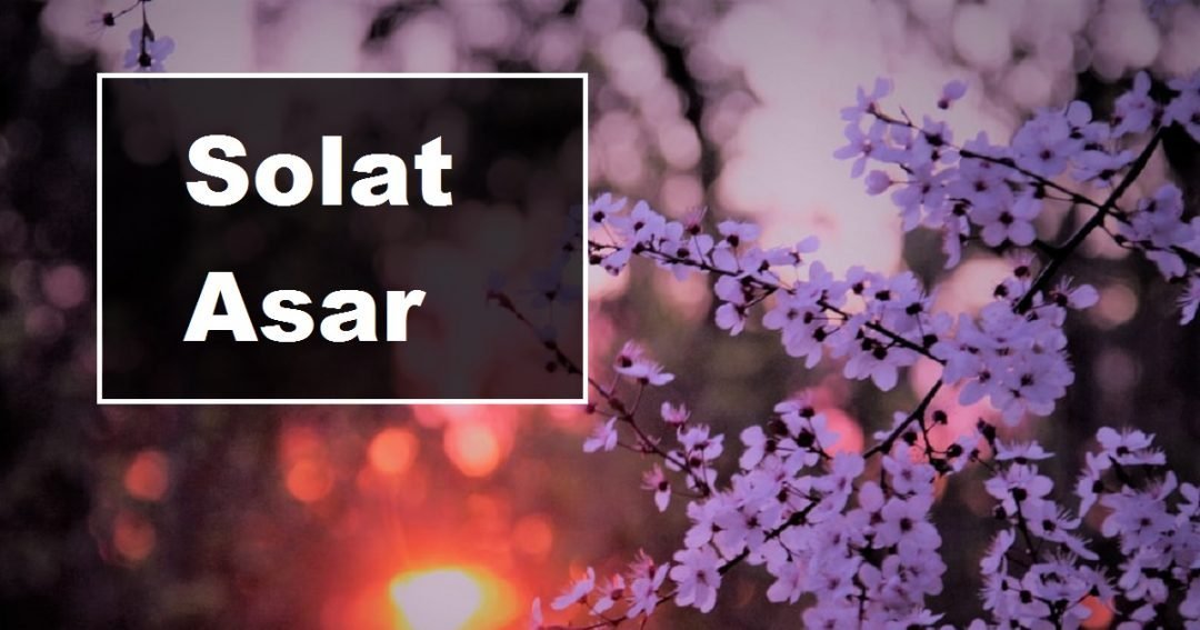 Niat & Cara Solat Asar (Panduan Lengkap) - Aku Muslim