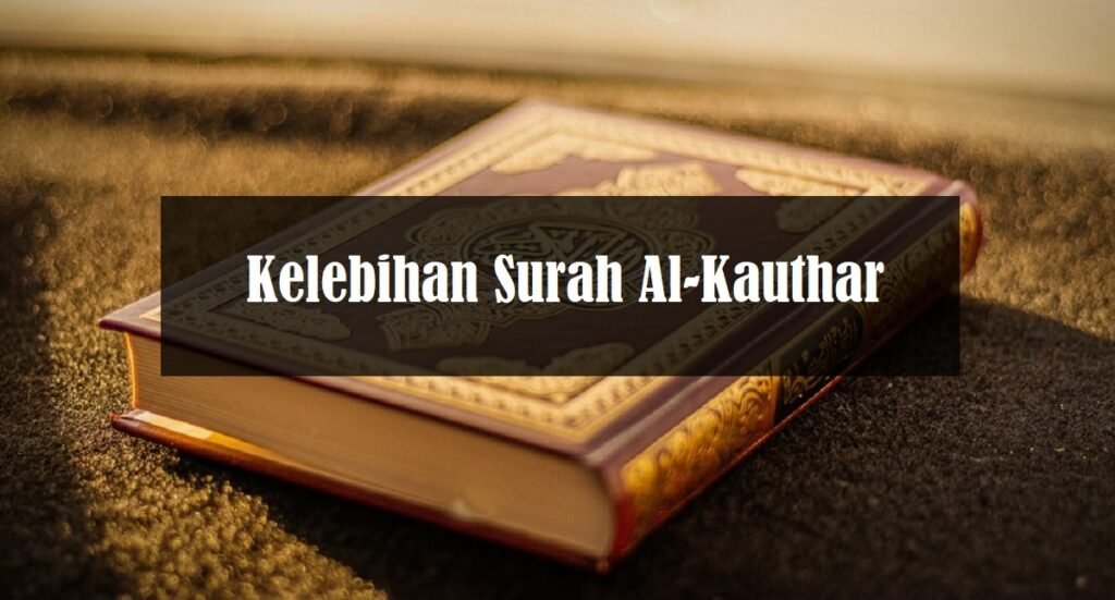 10 Kelebihan Surah Al-Kauthar - Aku Muslim